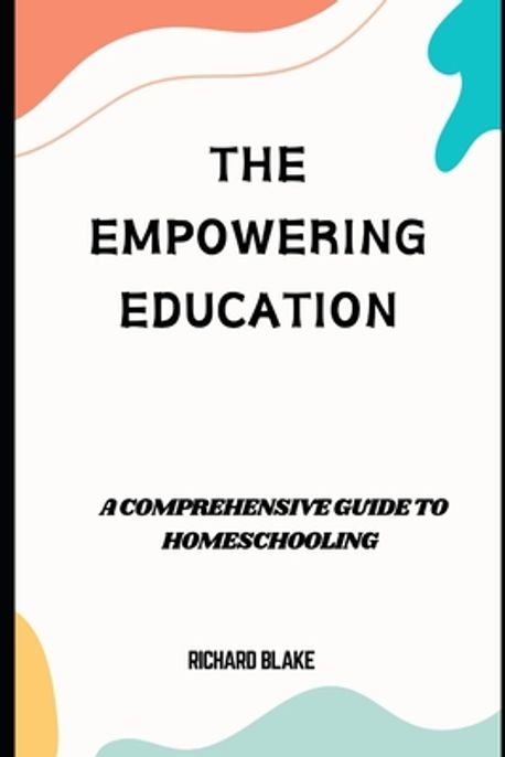 The Empowering Education | Blake, Richard - 교보문고