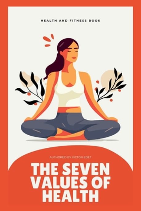 The Seven Values of Health | Edet, Victor - 교보문고
