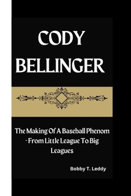 Cody Bellinger | T. Leddy, Bobby - 교보문고