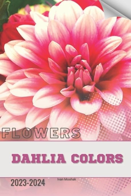 Dahlia Colors | Moshak, Ivan - 교보문고