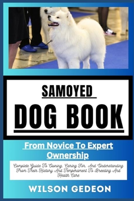 Samoyed Dog Book | Gedeon, Wilson - 교보문고