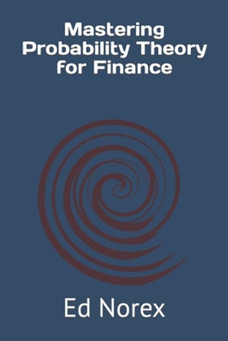 Mastering Probability Theory for Finance | Norex, Ed - 교보문고