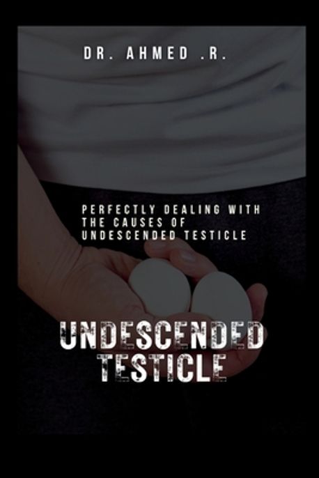 Undescended Testicle | R, Ahmed - 교보문고