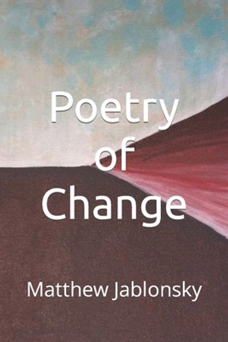 Poetry of Change | Hess, Trent - 교보문고