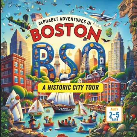 Alphabet Adventures in Boston | Gandhi, Mirav - 교보문고
