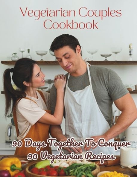 Vegetarian Couples Cookbook | Jacob, Madeleine - 교보문고