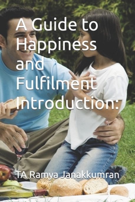 A Guide to Happiness and Fulfilment Introduction | Janakkumran, Ramya ...