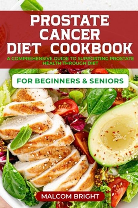 Prostate Cancer Diet Cookbook For Beginners and Seniors | Bright ...