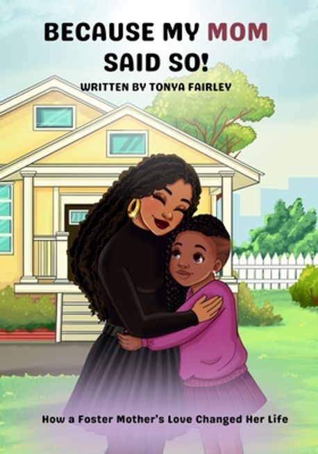 Because My Mom Said So | Fairley, Tonya - 교보문고