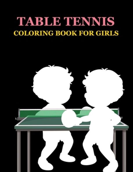 table tennis Coloring Book For Girls | Press, Sadhin - 교보문고