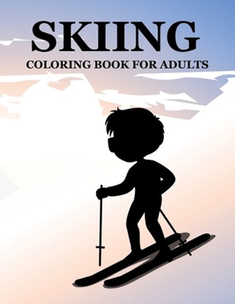 Skiing Coloring Book For Adults | Press, Sadhin - 교보문고