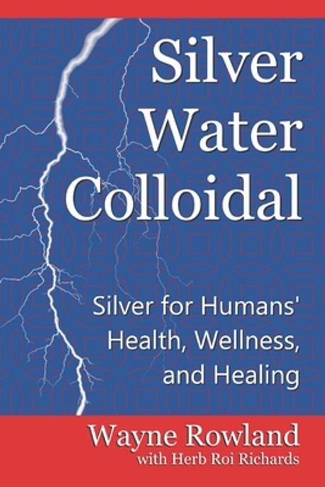 Silver Water Colloidal | Richards, Herb Roi - 교보문고