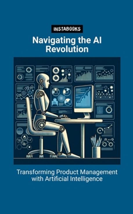 Navigating the AI Revolution | Harper, Jasmine - 교보문고