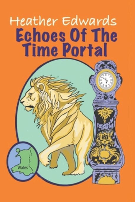 Echoes Of The Time Portal | Edwards, Heather - 교보문고