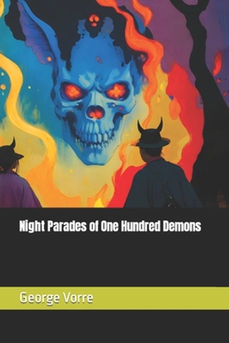 Night Parades of One Hundred Demons | Vorre, George - 교보문고