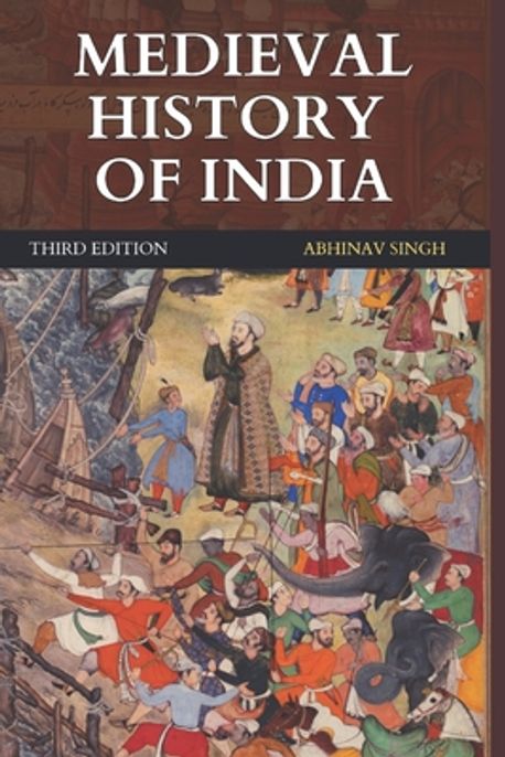 Medieval History of India | Singh, Abhinav - 교보문고