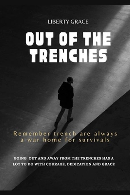 Out of the Trenches | Grace, Liberty - 교보문고