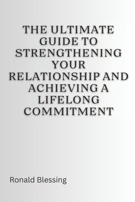 The Ultimate Guide to Strengthening Your Relationship and Achieving a ...