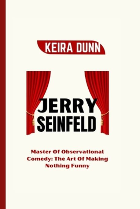 Jerry Seinfeld | Dunn, Keira - 교보문고