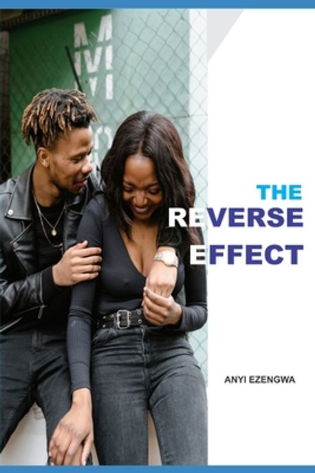 The Reverse Effect | Ezengwa, Anyi - 교보문고