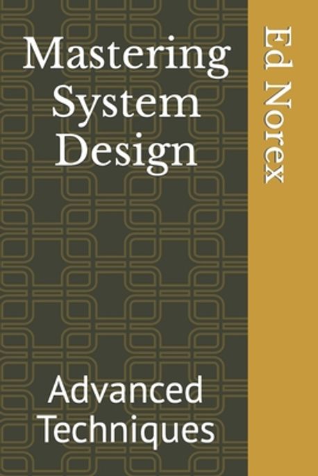 Mastering System Design | Norex, Ed - 교보문고