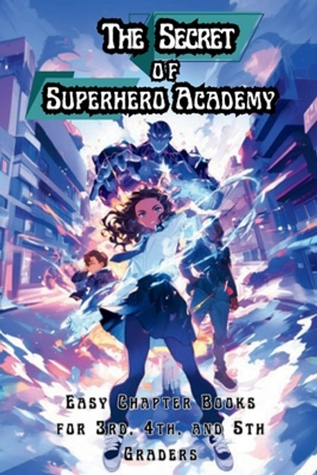 The Secret of Superhero Academy | Free, Adam - 교보문고