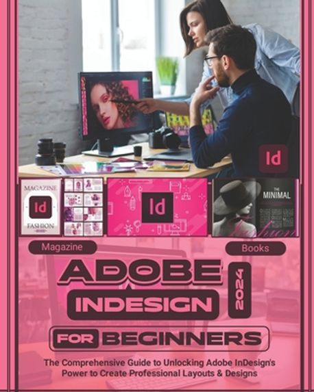 Adobe InDesign 2024 For Beginners | Albert, McBunny - 교보문고