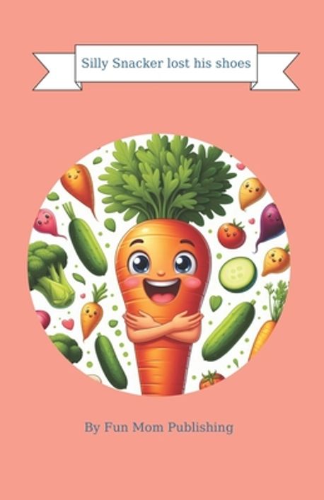 Silly Snacker lost his shoes | Publishing, Fun Mom - 교보문고