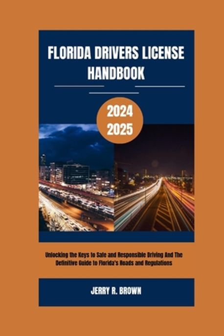 Florida Drivers License Handbook 2024-2025 | R. Brown, Jerry - 교보문고