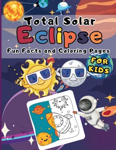 Total Solar Eclipse Fun Facts And Coloring Pages For Kids | Nighety ...