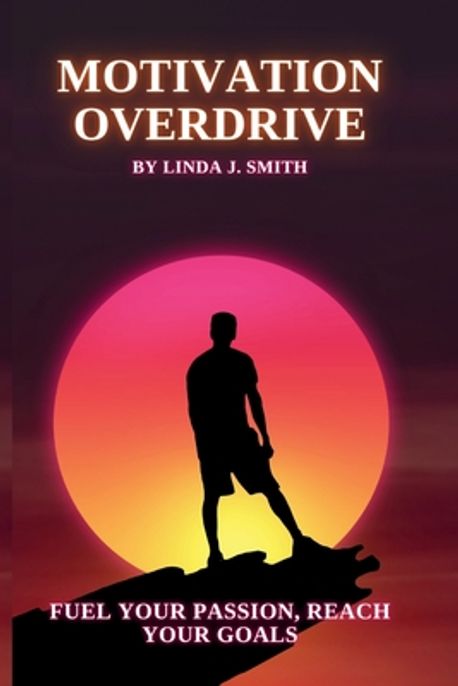 Motivation Overdrive | Campbell, Ajon - 교보문고