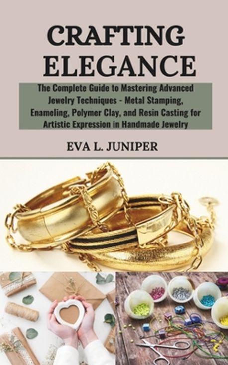 Crafting Elegance | Juniper, Eva L. - 교보문고