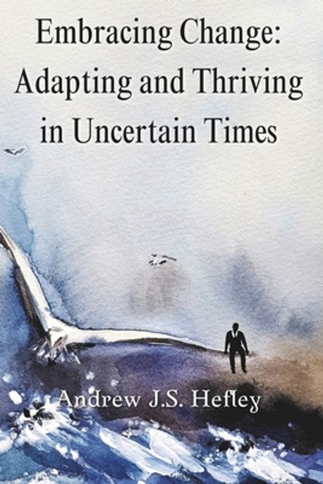Embracing Change | Hefley, Andrew J. S. - 교보문고
