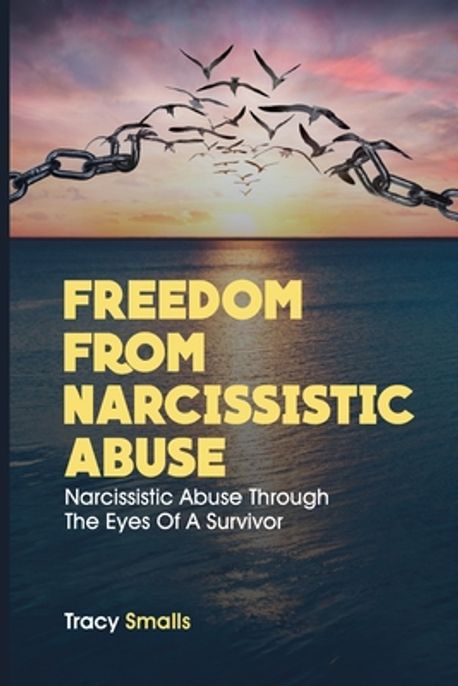 Freedom From Narcissistic Abuse | Smalls, Tracy - 교보문고