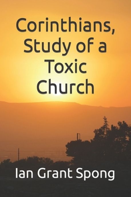 Corinthians, Study of a Toxic Church | Spong, Ian Grant - 교보문고