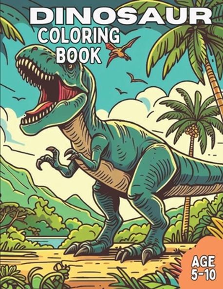 Awesome Dinosaur Coloring Book for Kids Age 5-10 | Smith, Jack - 교보문고