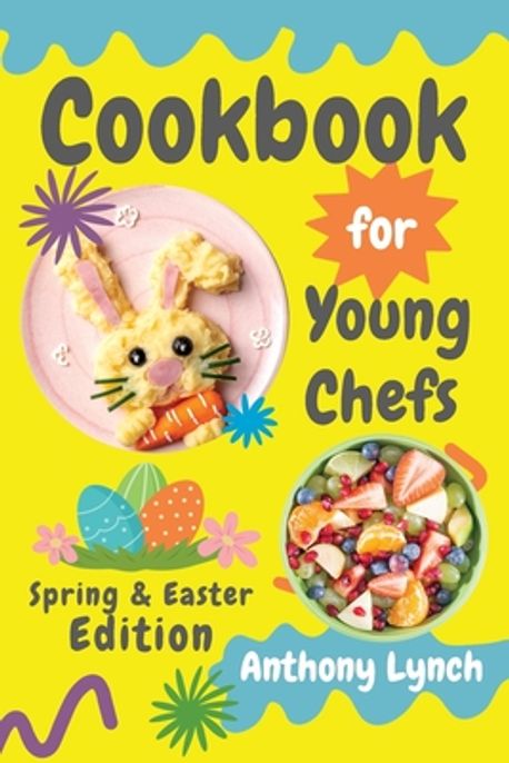 Cookbook for Young Chefs | Lynch, Anthony - 교보문고