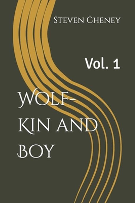 Wolf-Kin and Boy | Cheney, Steven - 교보문고
