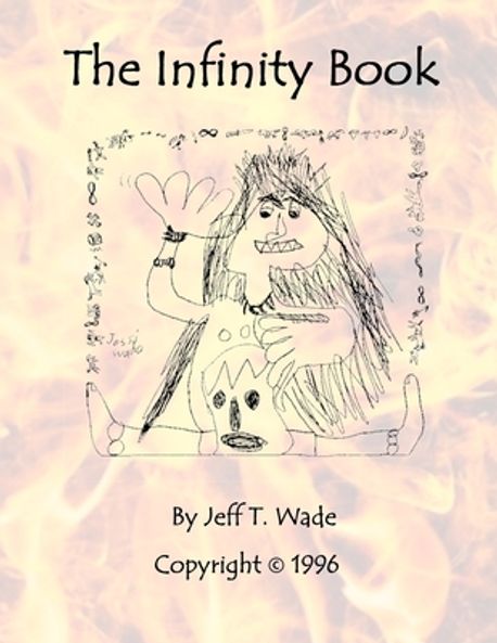The Infinity Book | Wade, Jeff T. - 교보문고