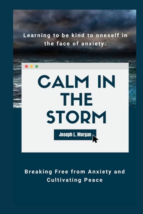 Calm in the storm | Morgan, Joseph L. - 교보문고