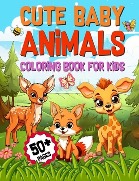 Cute Baby Animals Coloring Book For Kids | Rahman, S. K. F. a. - 교보문고