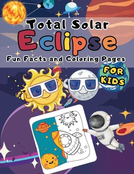 Coloring Book For Kids Solar Eclipse Of 2024 | Nighety, Moon's - 교보문고
