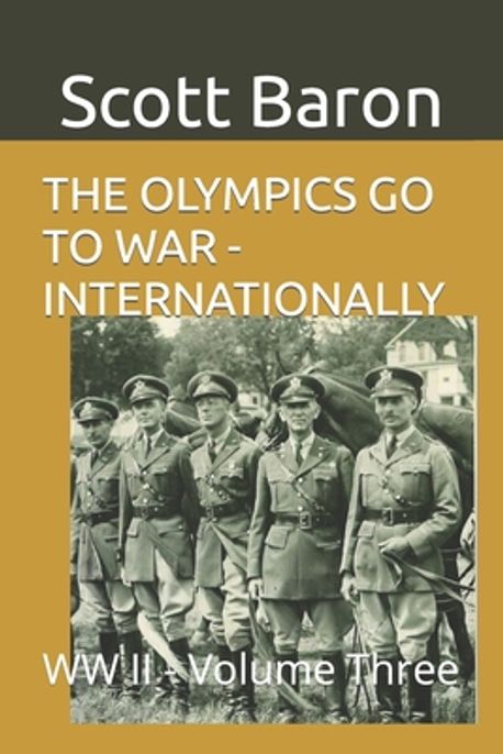 The Olympics Go to War - Internationally | Baron, Scott - 교보문고
