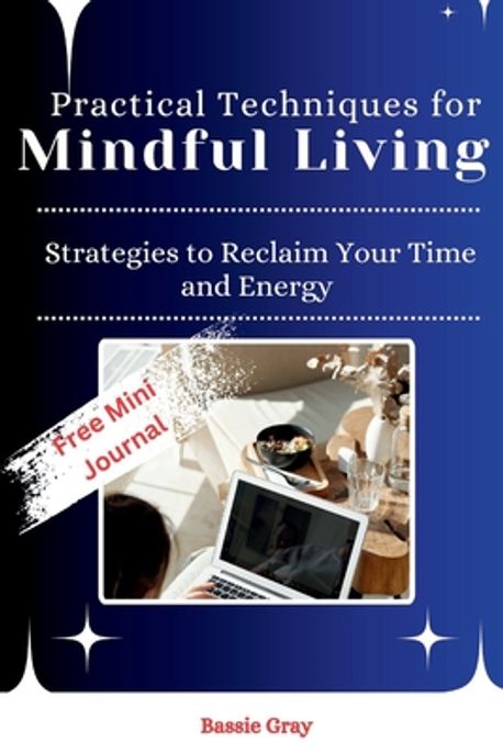 Practical Techniques for Mindful Living | Gray, Bassie - 교보문고
