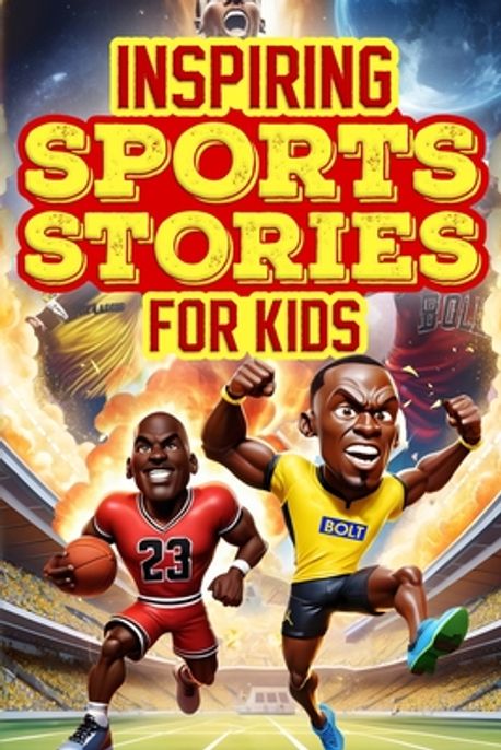 Inspiring Sports Stories for Kids | Smith, Goblee - 교보문고