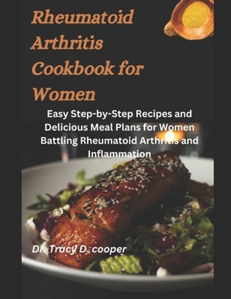Rheumatoid Arthritis Cookbook for Women | D. Cooper, Tracy - 교보문고