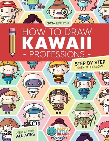 How to Draw Kawaii Professions | Brains, Happy Little - 교보문고