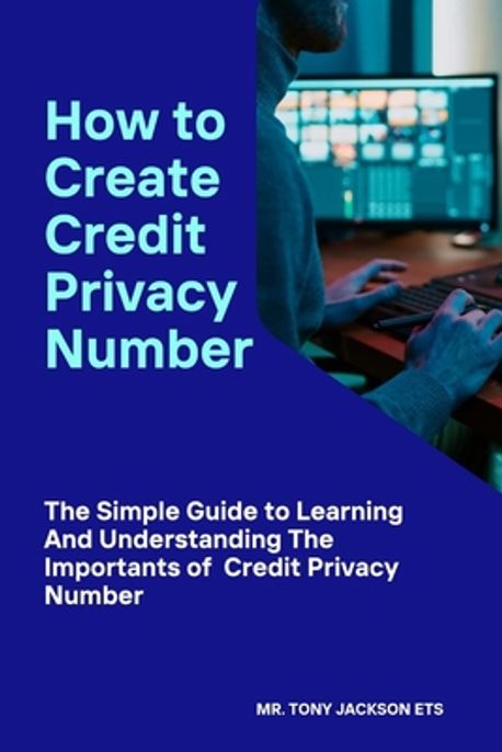 How to Create Credit Privacy Number | Jackson, Tony - 교보문고