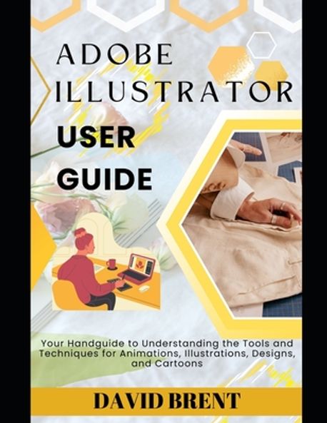 Adobe Illustrator User Guide | Brent, David - 교보문고