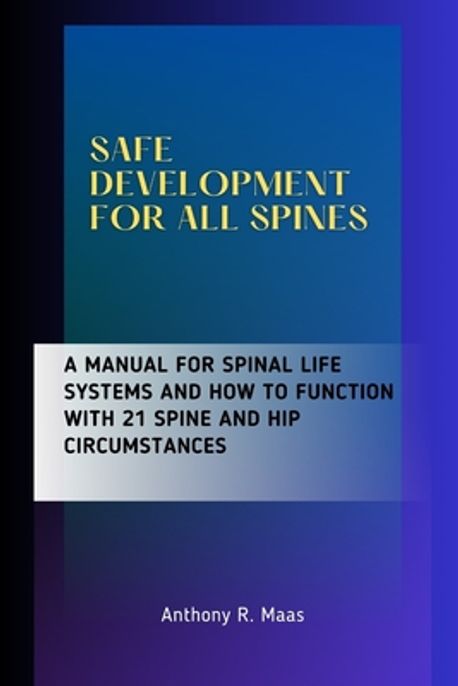 Safe Development for All Spines | R. Maas, Anthony - 교보문고